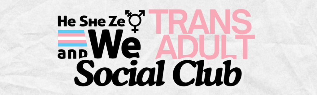 Trans Adult Support - HSZ&W